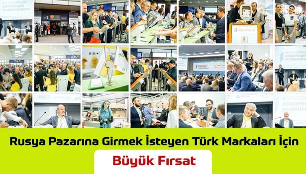 Rusya Pazarına Girmek İsteyen Türk Markaları İçin Büyük Fırsat Rusya Pazarına Girmek İsteyen Türk Markaları İçin Büyük Fırsat